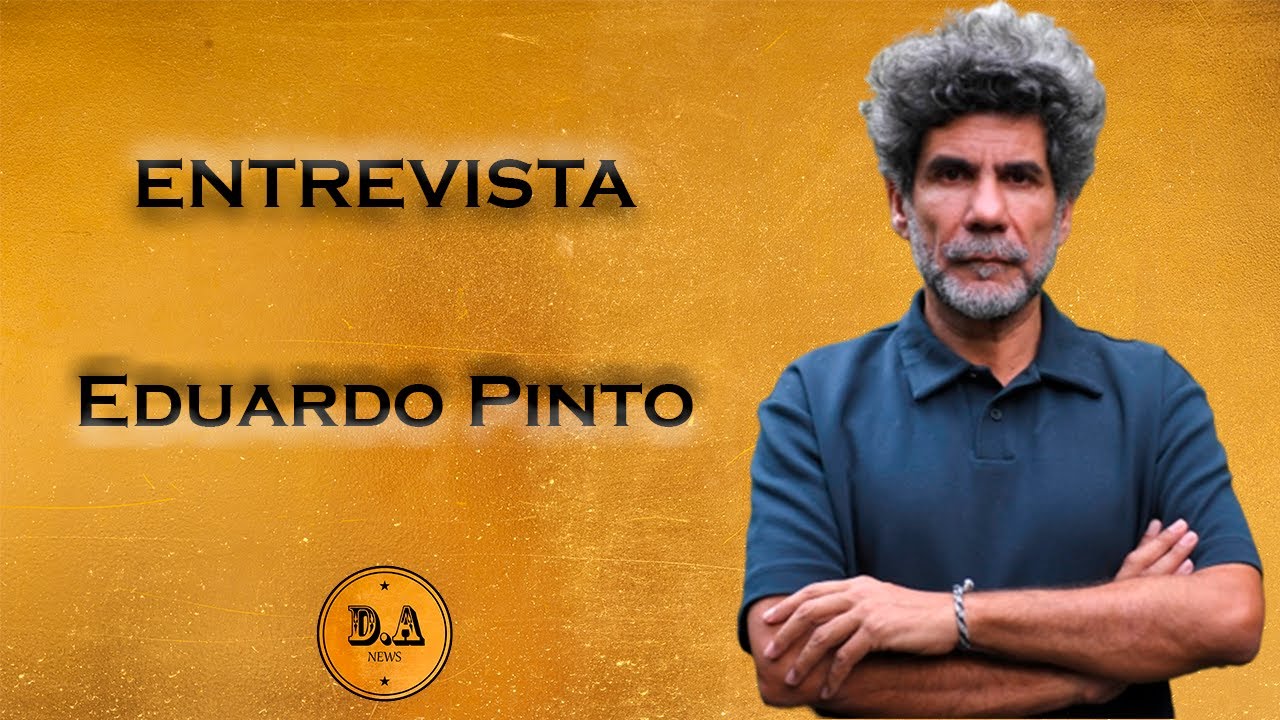 ENTREVISTA A EDUARDO PINTO - AVANT PREMIERE EL DESARMADERO | D.A NEWS ...