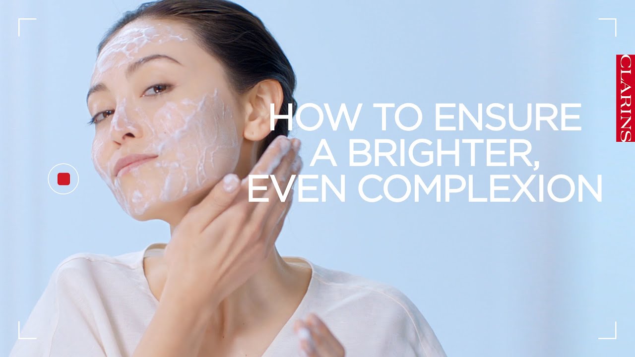 How to ensure a brighter, even complexion | Clarins - YouTube