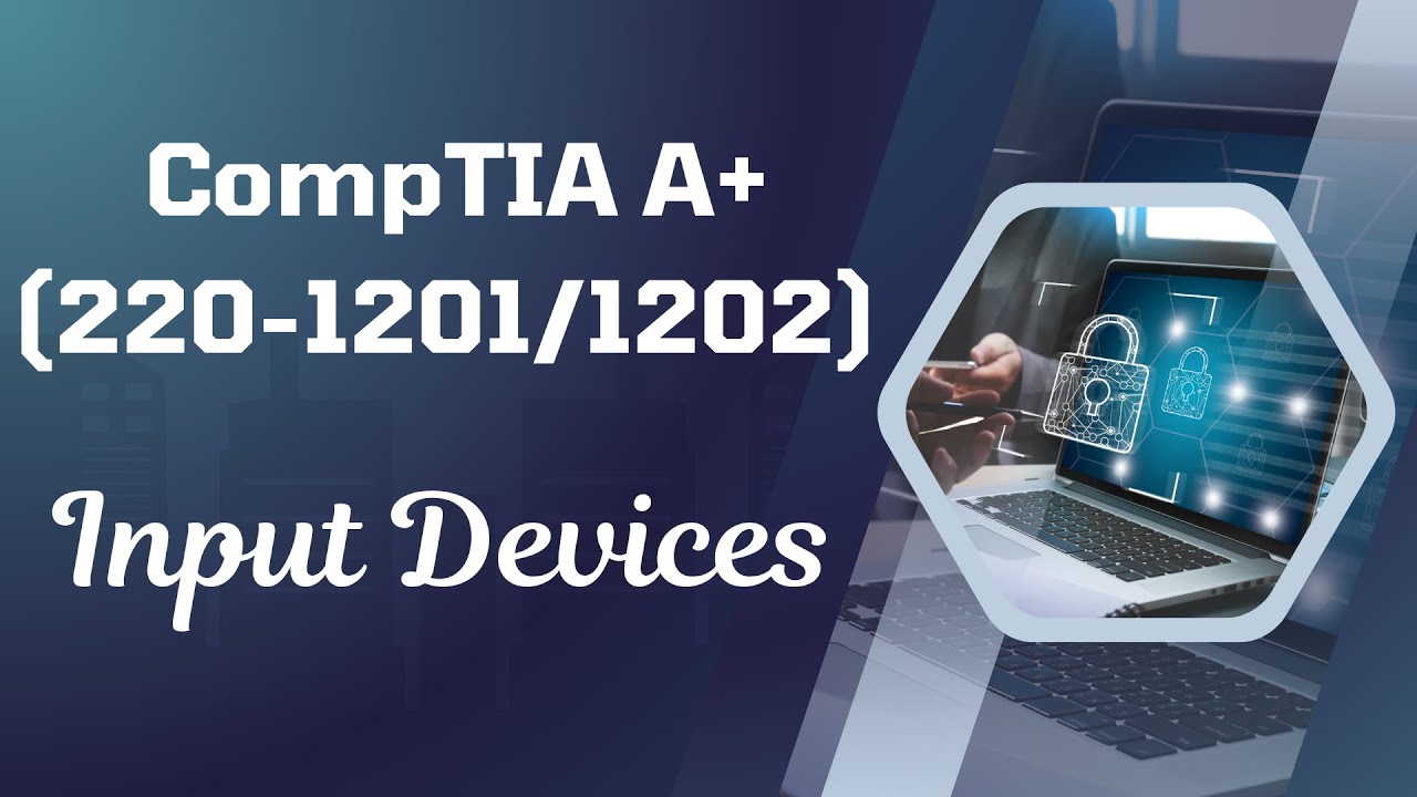 Input devices in computer / CompTIA A+ 220 - 1201-1202 - YouTube