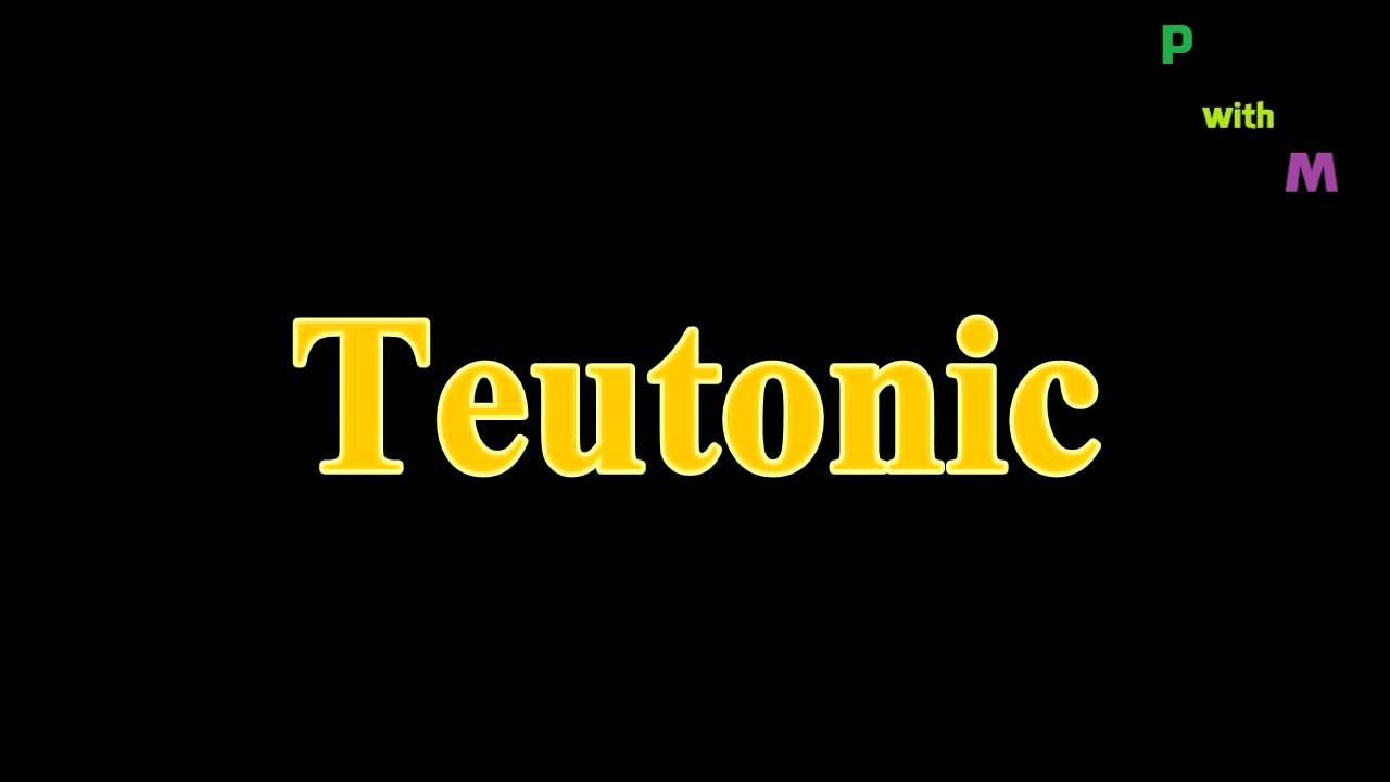 How to pronounce word "Teutonic" - YouTube