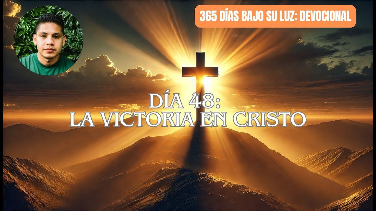 Devocional de Hoy Día 48 | La victoria en Cristo | Devocionales diarios | Devocional - YouTube