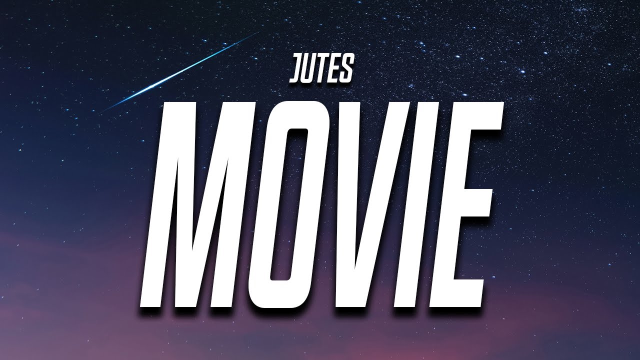 Jutes - Movie (Lyrics) - YouTube