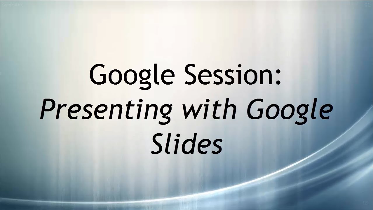 Google Session: Presenting with Google Slides - YouTube