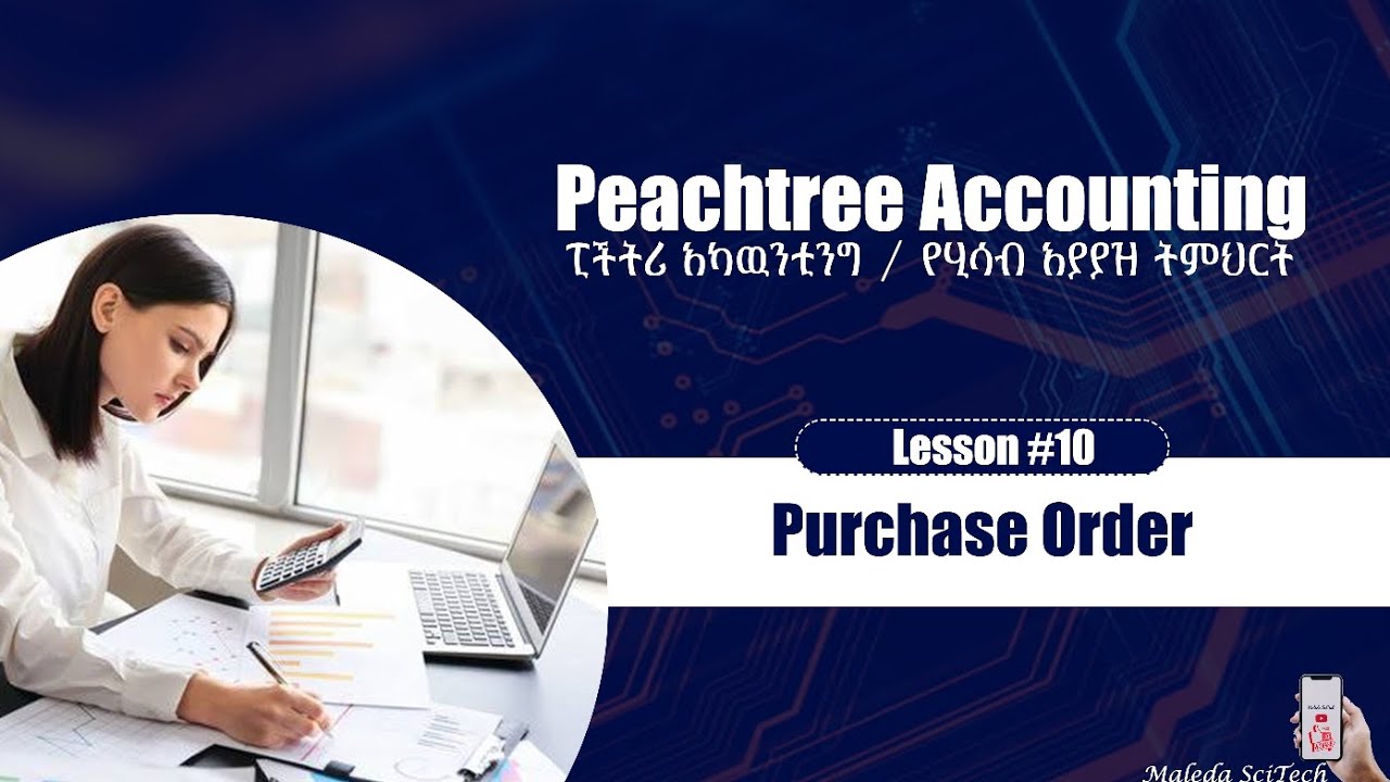 Lesson #10 Purchase Order | Peachtree Accounting | Maleda SciTech - YouTube