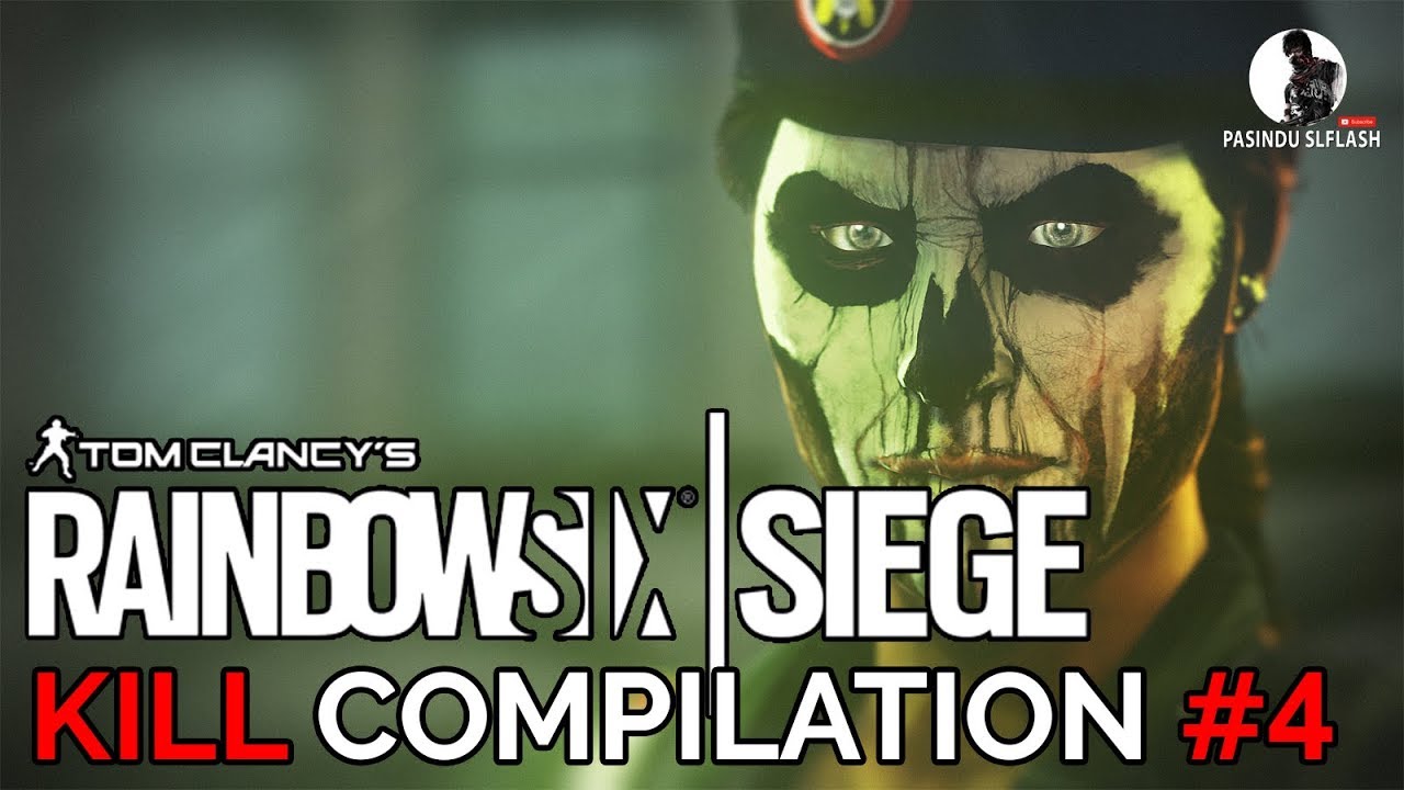 KILL COMPILATION (#4) RAINBOW SIX SIEGE - YouTube