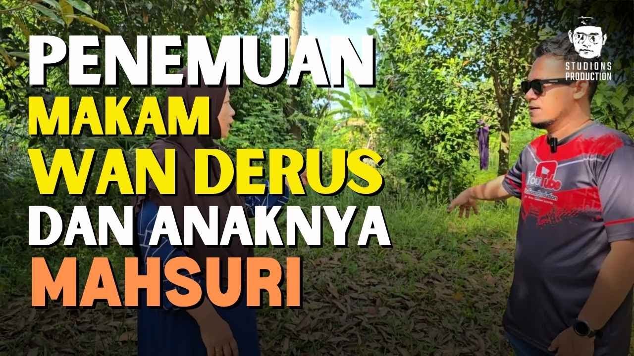 Penemuan Mengejutkan Makam Wan Derus & Anaknya Mahsuri! - YouTube