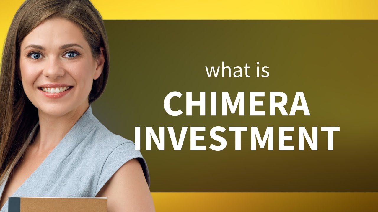 Understanding Chimera Investment: A Guide for English Learners - YouTube