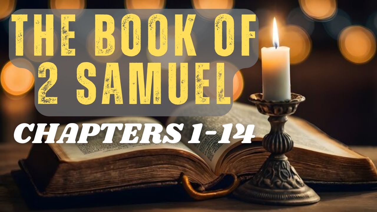 2 Samuel: Chapters 1-14 | A Journey Through David's Trials And Triumphs ...