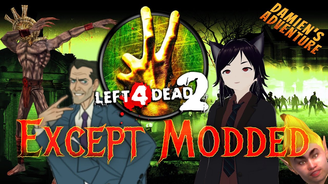 [MODDED] Come Save Me from Myself! It's Left 4 Dead 2! # ...