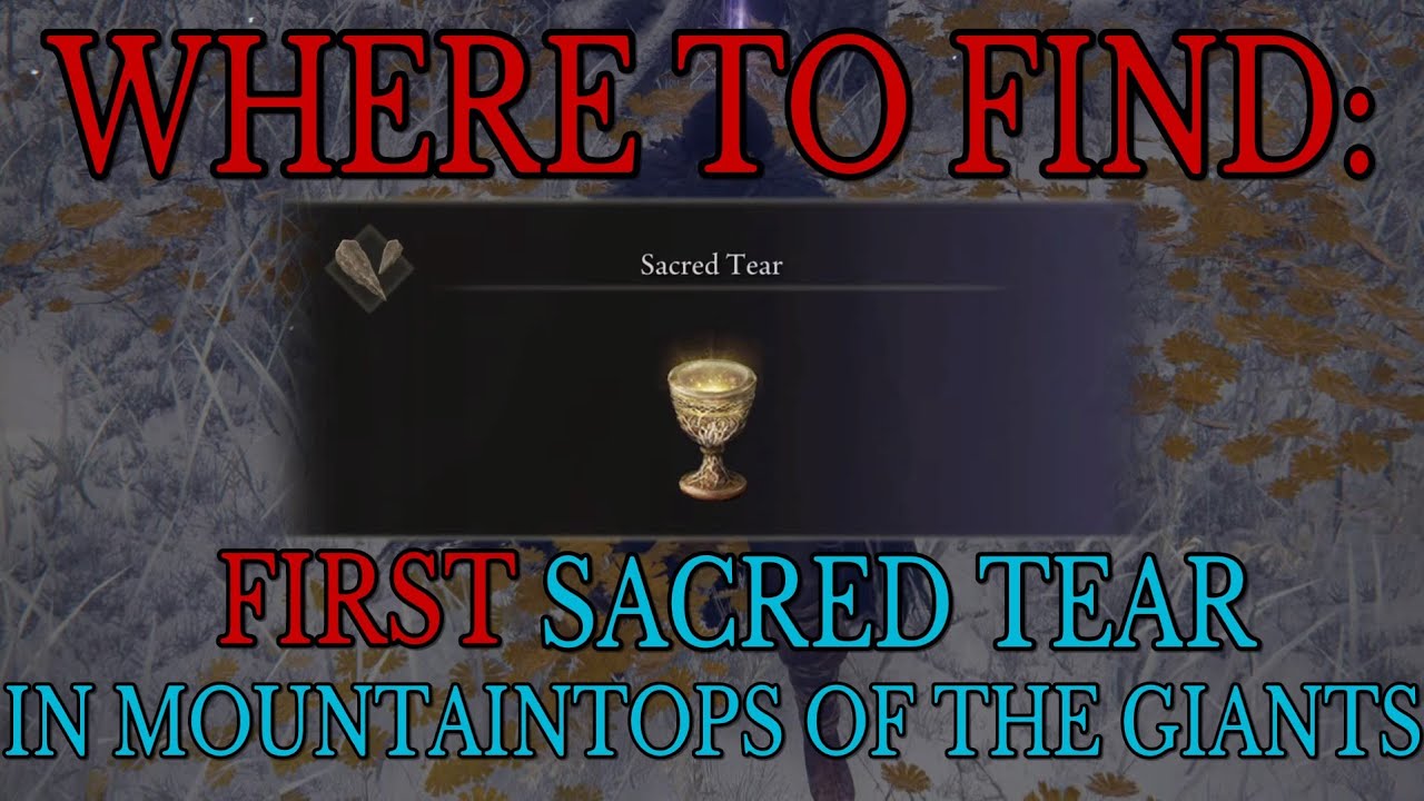 Where to find First Sacred Tear in Mountaintops of the Giants - Elden ...