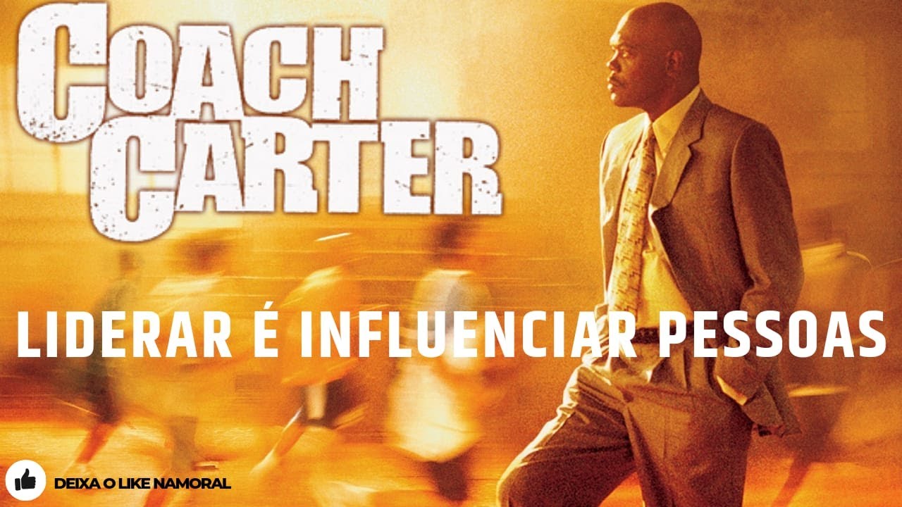 Coach Carter: Liderar é influenciar pessoas. (LIDERANÇA) - YouTube