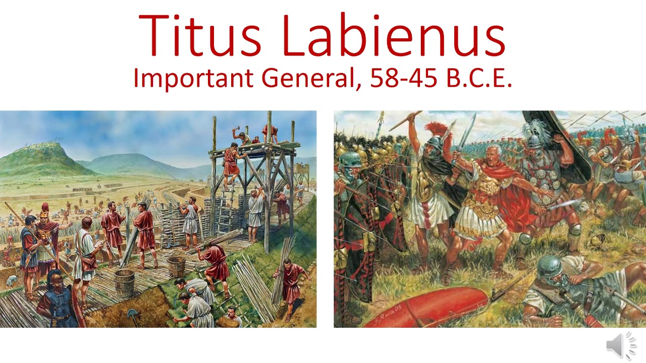 Titus Labienus, Important General, 58-45 B.C.E. - YouTube
