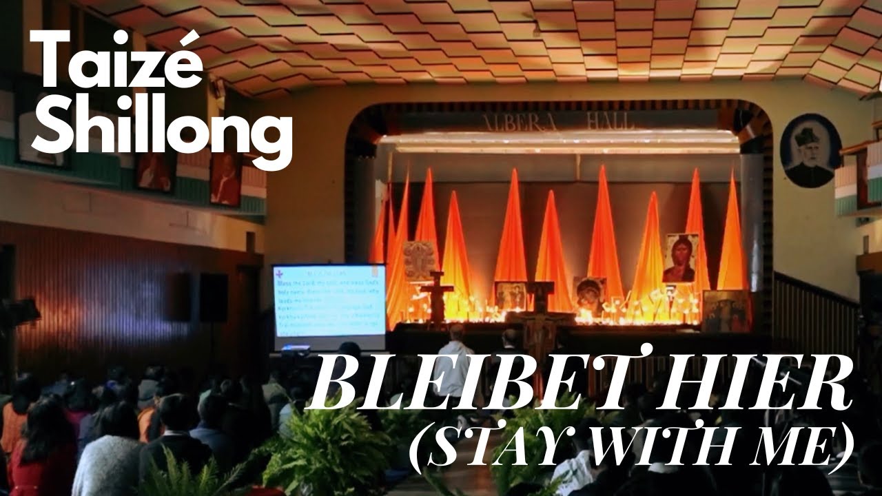 Taizé Community Shillong - Bleibet Hier (Stay with me) - YouTube