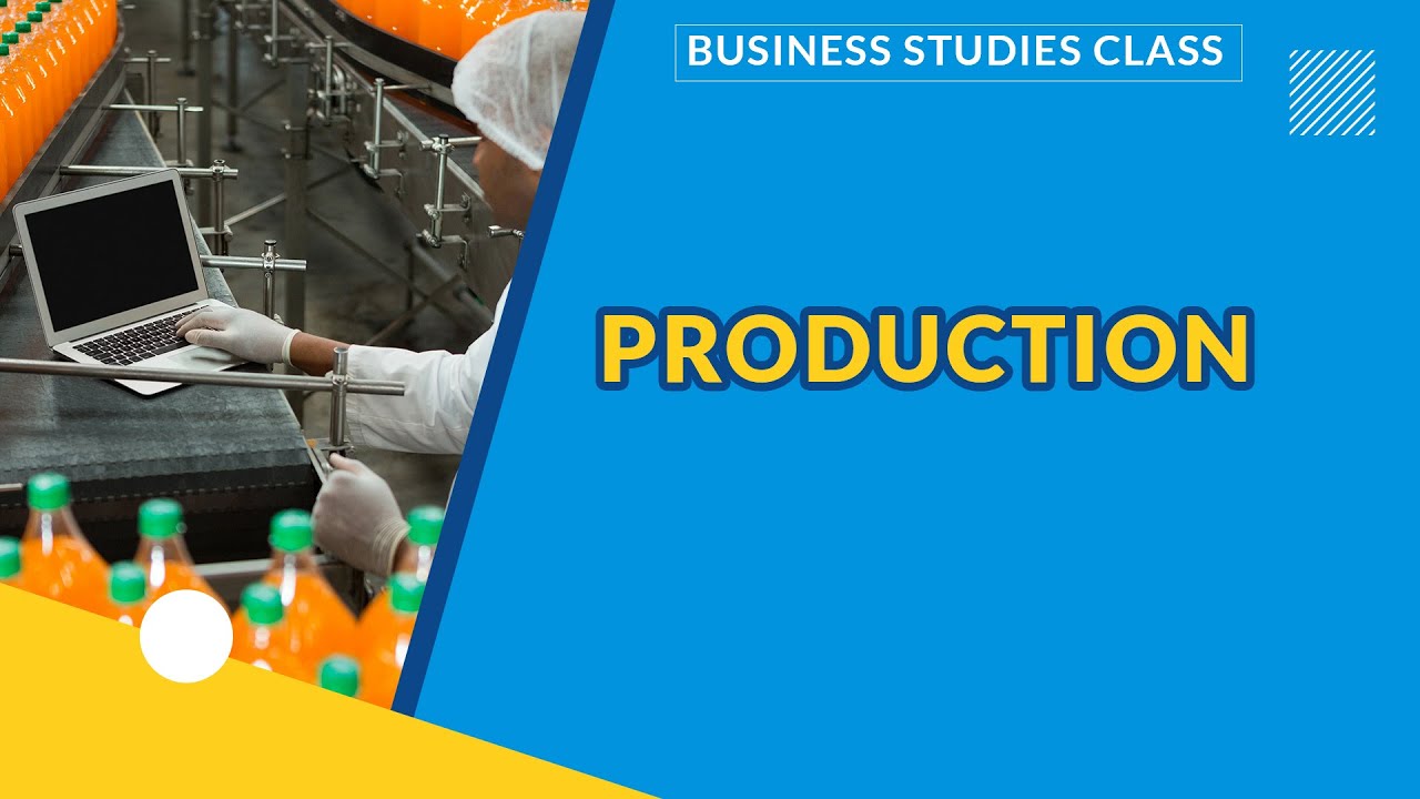 PRODUCTION | BUSINESS STUDIES - YouTube