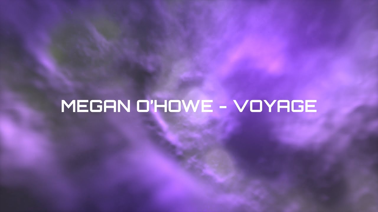 Megan O'Howe - Voyage - YouTube