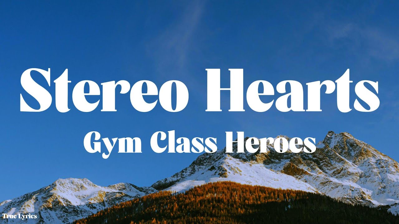 Gym Class Heroes - Stereo Hearts (Lyrics) - YouTube