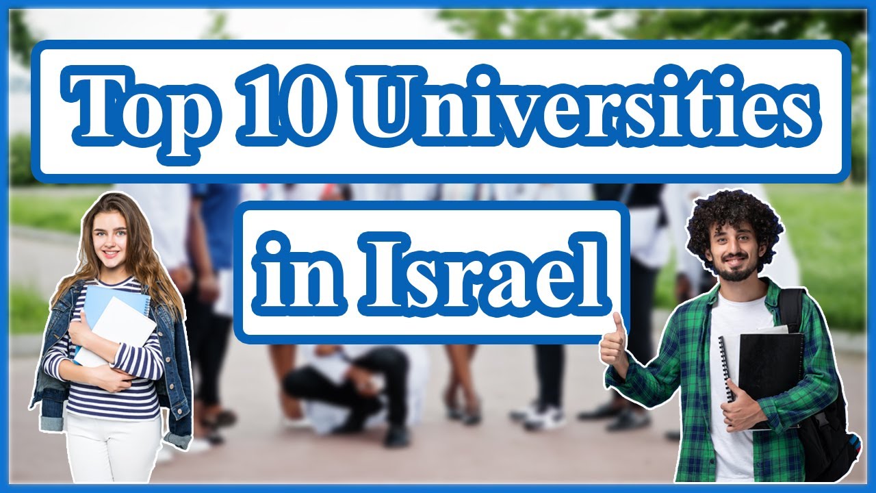 Top 10 Best Universities in the ISRAEL | Top Universities in the ISRAEL ...