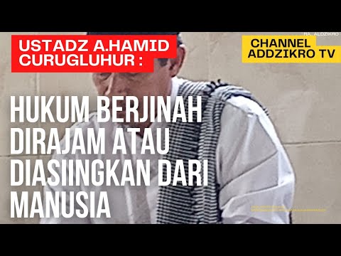 Ustad A.Hamid Curugluhur: Kajian hukum berjinah dirajam atau diasingkan ...
