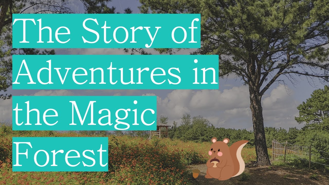 The story of adventures in the Magic Forest - YouTube