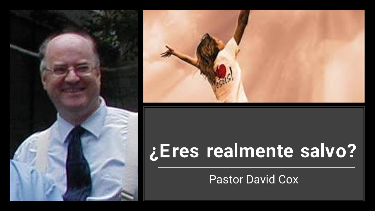 ¿Eres realmente salvo? //Pastor David Cox - YouTube