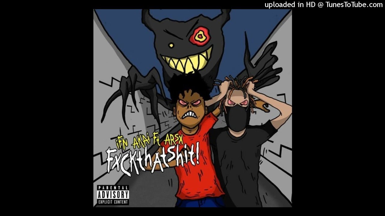IFN Akai X ARSX - FXCKTHATSHIT! (Prod. Callon Scott) - YouTube