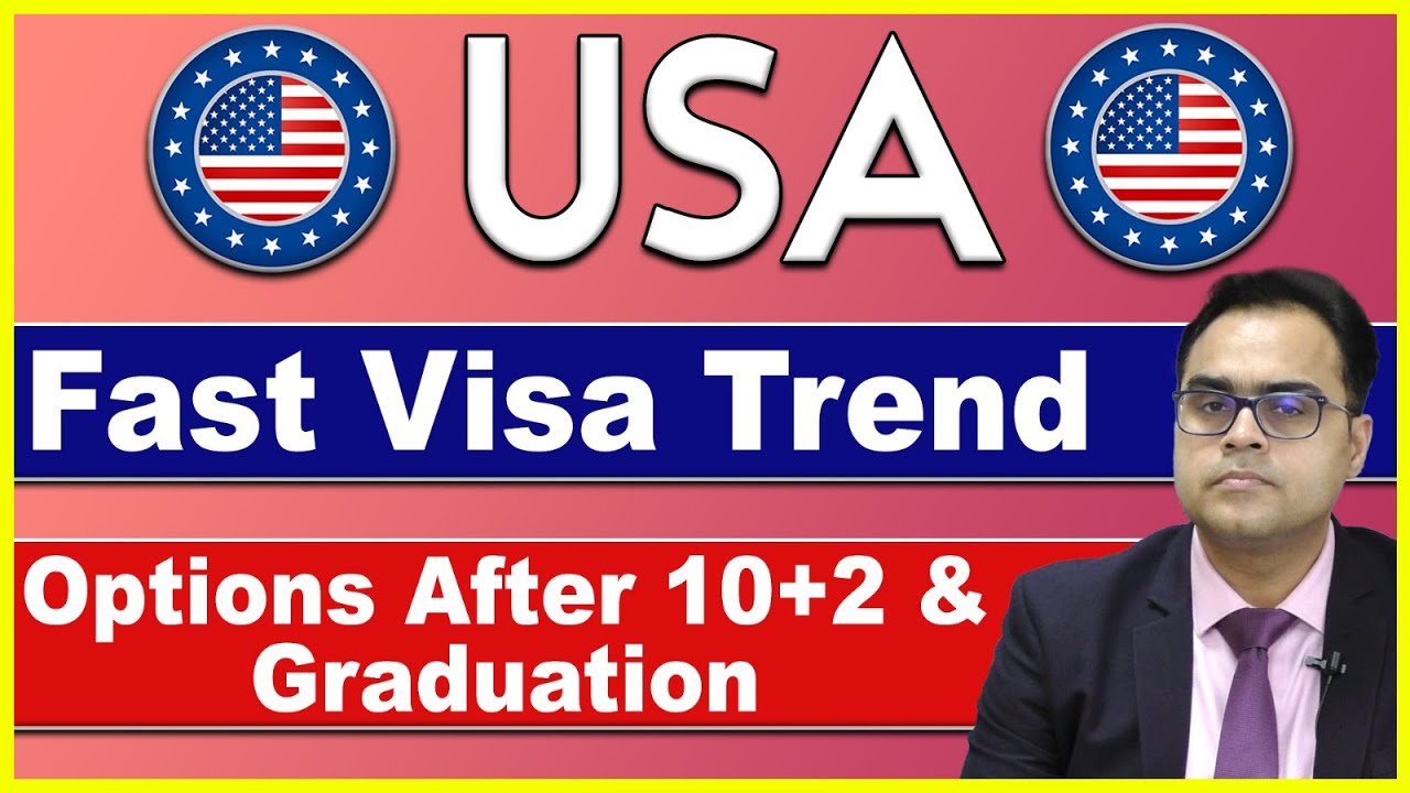 USA Fast Visa Trend I USA after 10+2 & Graduation Big Options I USA ...