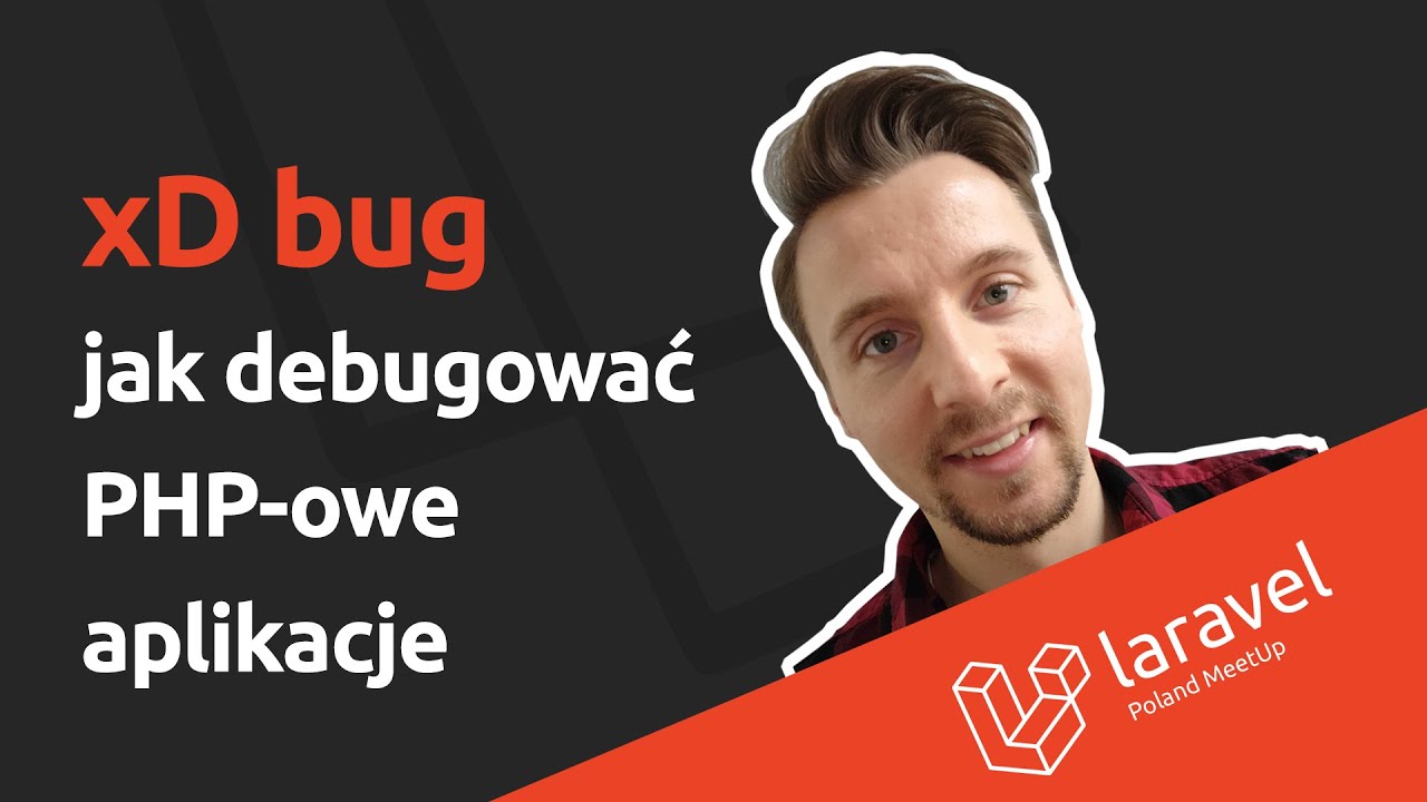 xD bug - jak debugować PHP-owe aplikacje (Xdebug) - Marcin Tracz (Blumilk) - YouTube