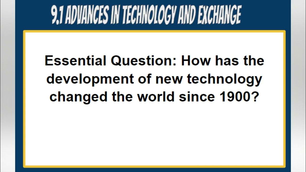 9.1 Advances in Technology and Exchange c. 1900 - Present (AP World ...