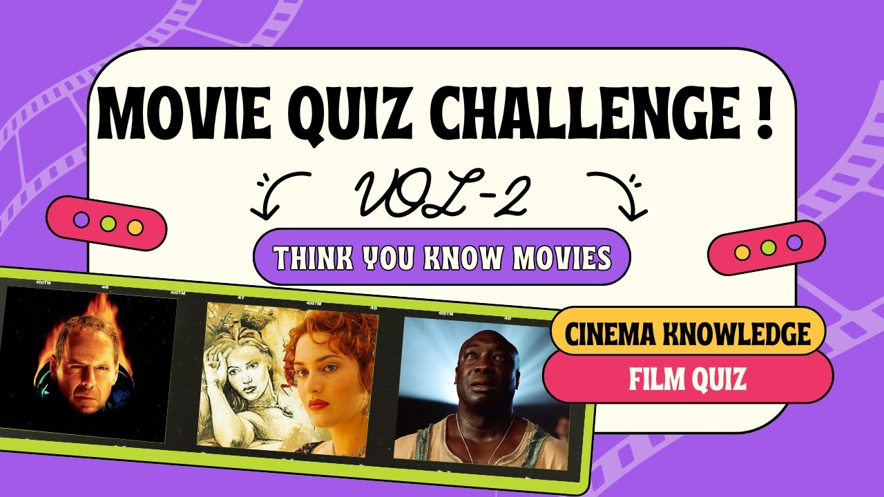 ULTIMATE FILM QUIZ | VOL - 2 | THINK YOU KNOW MOVIES ? - YouTube