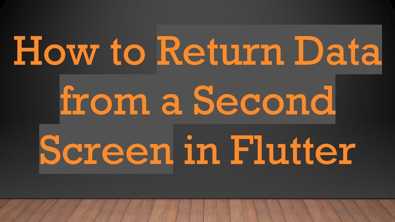 How to Return Data from a Second Screen in Flutter - YouTube
