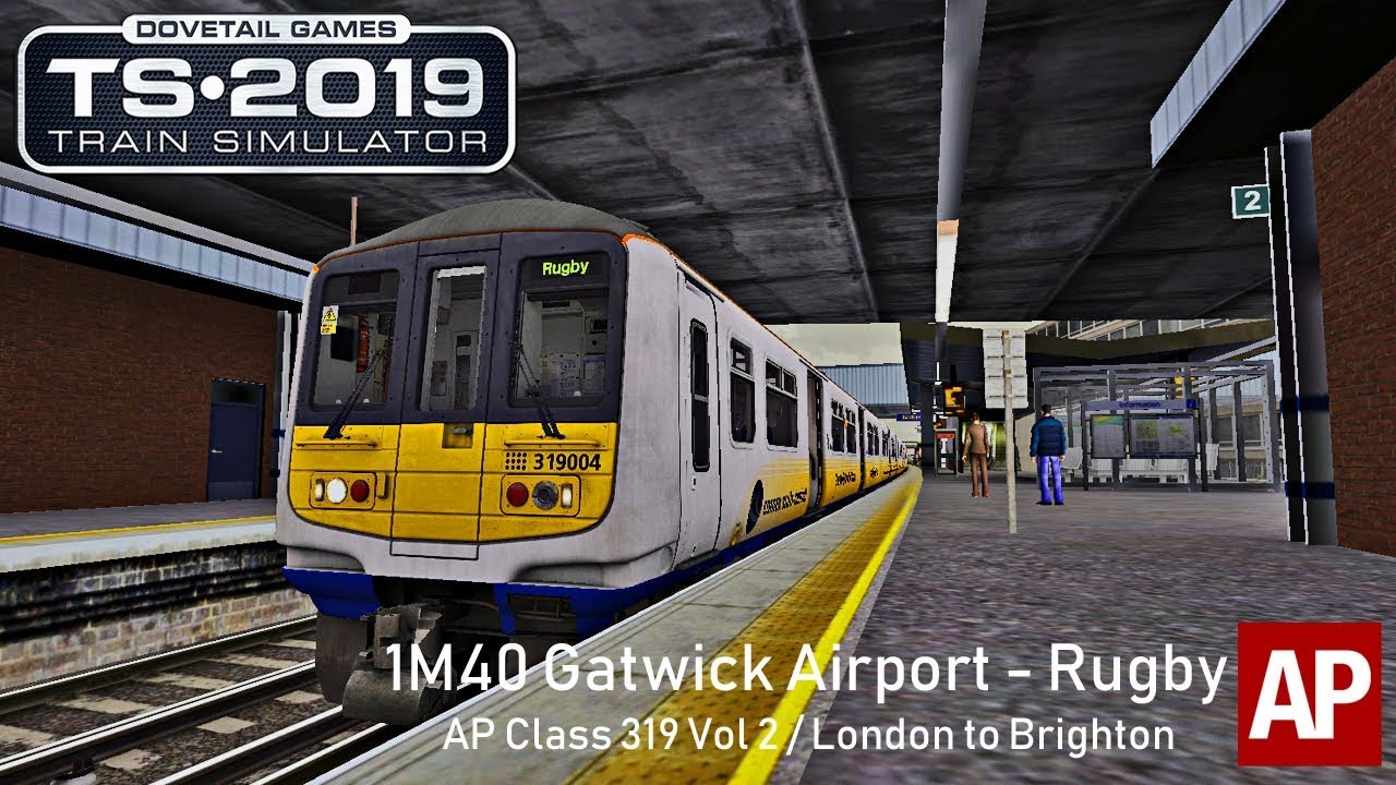 Train Simulator 2019: AP Class 319 Vol. 2 – 1M40 Gatwick Airport to ...