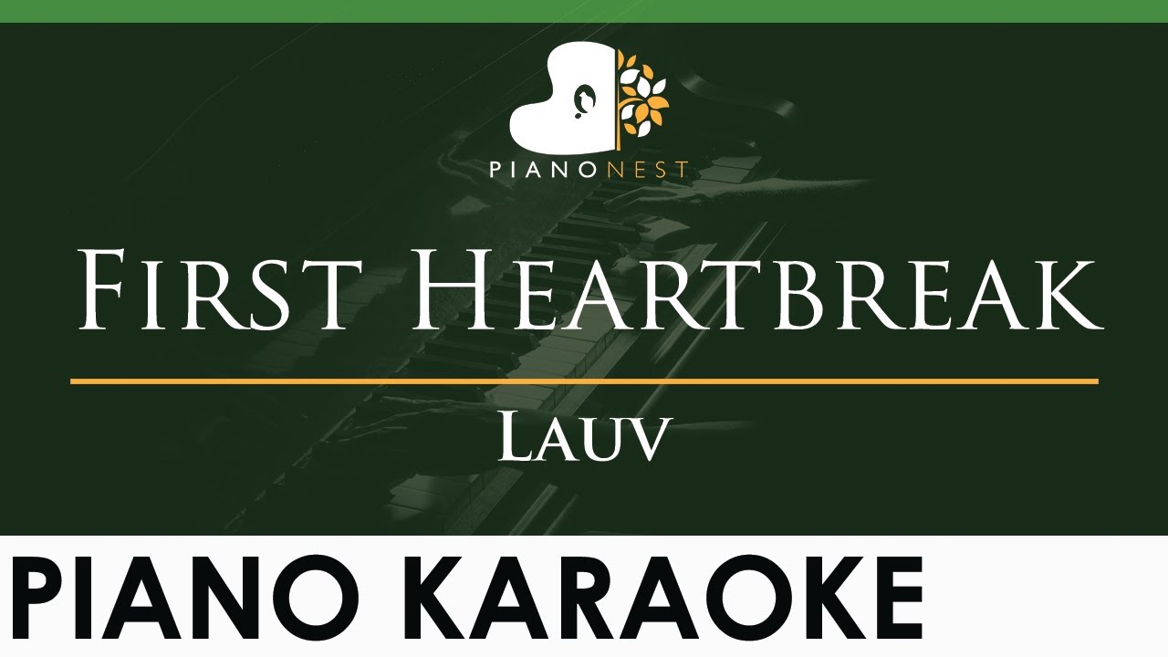 Lauv - First Heartbreak - LOWER Key (Piano Karaoke Instrumental) - YouTube
