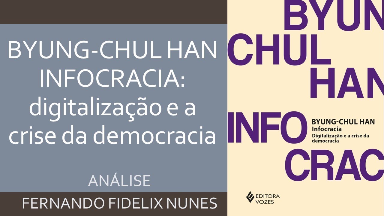 ANÁLISE DO LIVRO INFOCRACIA - BYUNG-CHUL HAN - VALE A PENA LER #48 ...