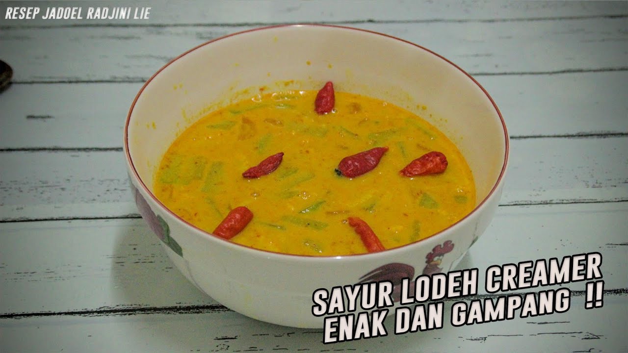 SAYUR LODEH CREAMER ENAKK GAMPANG !! - YouTube