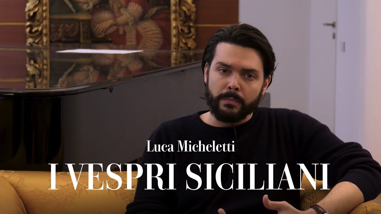 I Vespri siciliani - Intervista a / interview with Luca Micheletti ...