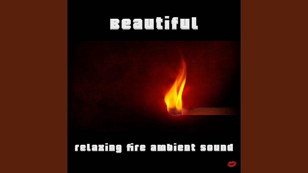 Beautiful relaxing fire ambient sound (PT11) - YouTube