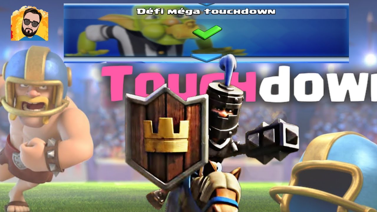 ‼️CLASH ROYALE FR SUPER DÉFI MEGA TOUCHDOWN ‼️ DECK ET CONSEILS‼️ULTIME ...