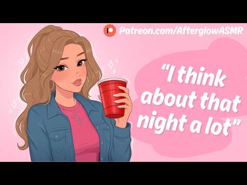 Seeing Your Old High School's Popular Girl at a College Party (Part 2) (Confession) (Jealous)