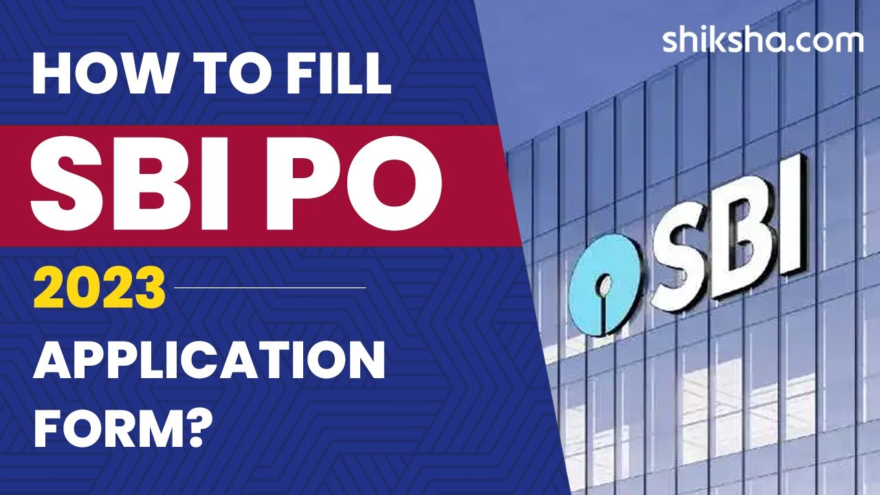 How to Fill SBI PO Application Form 2023? Check Step-by-Step Process ...