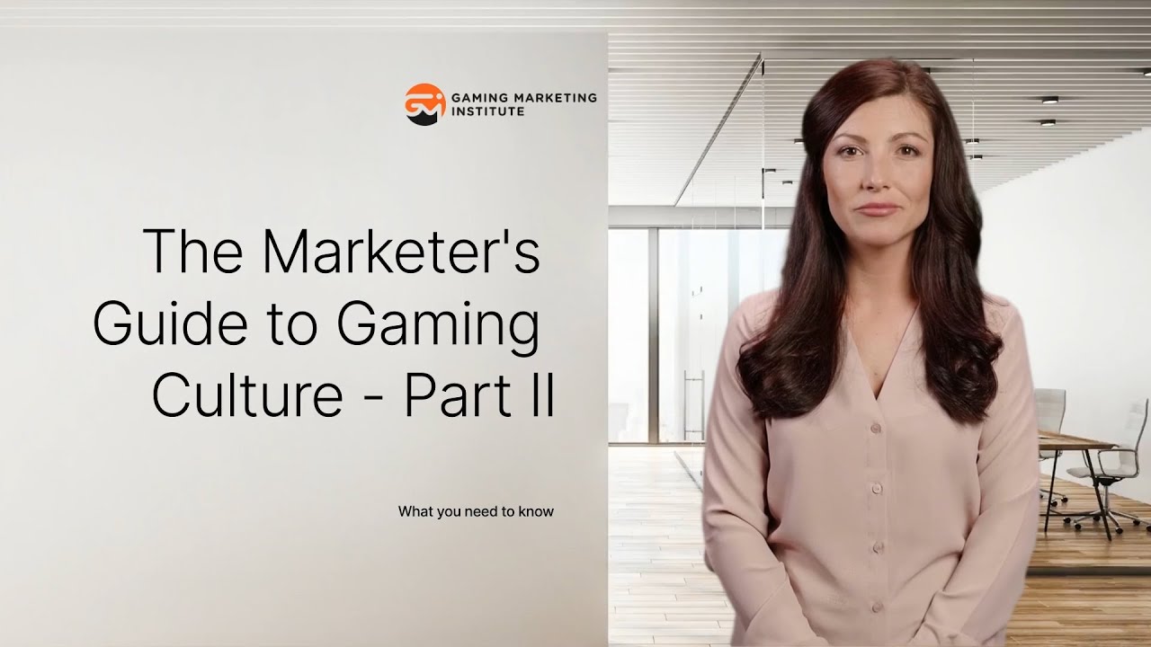 The Marketer's Guide to Gaming Culture - Part II - YouTube