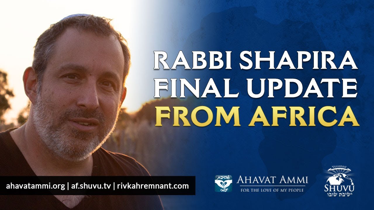 Rabbi Shapira Final Prophetic Update from Africa - YouTube