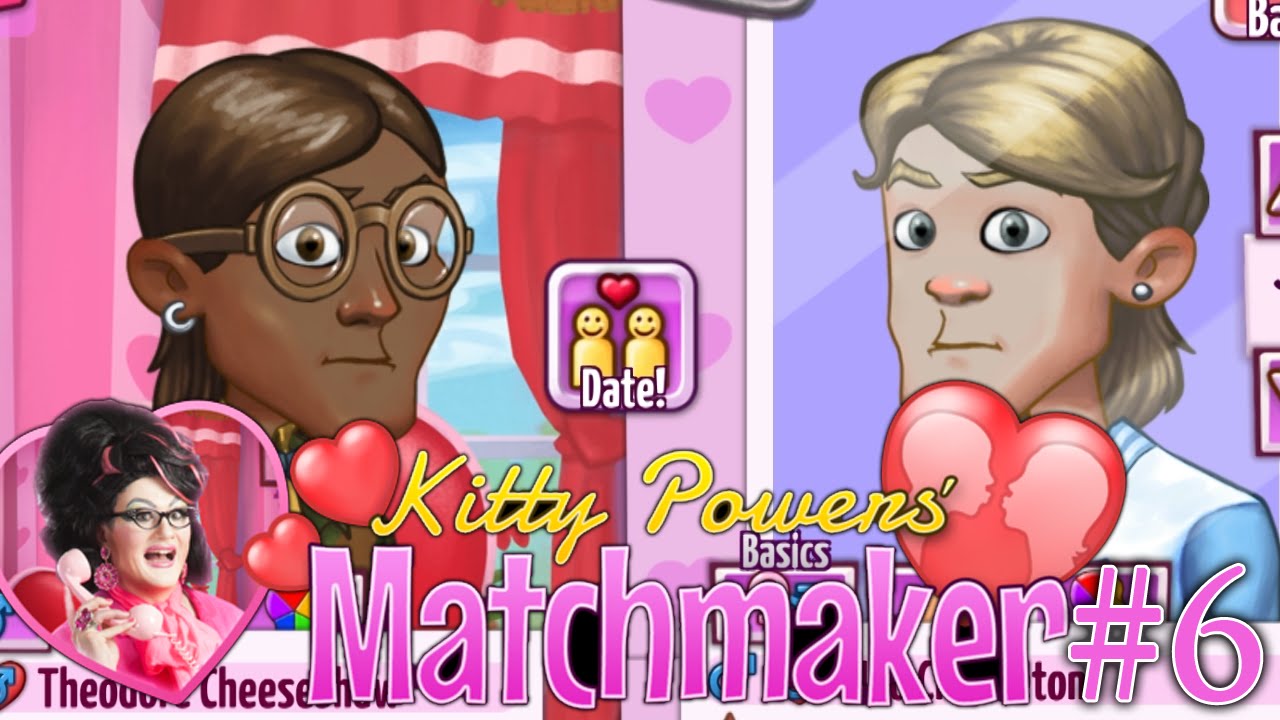 Kitty Powers Matchmaker - Part 6 - Compatibility Issues? - YouTube