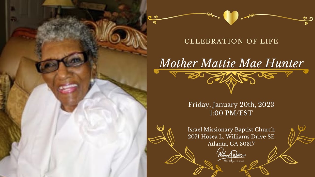 Celebration of Life for Mother Mattie Mae Hunter - YouTube