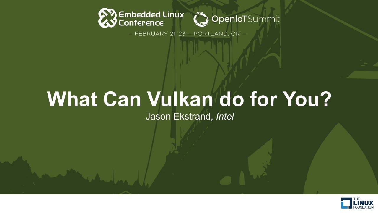 What Can Vulkan do for You? - Jason Ekstrand, Intel - YouTube