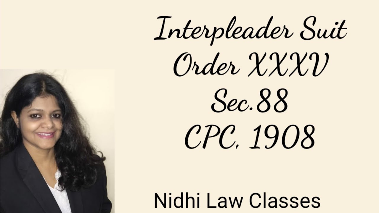 Interpleader Suit, order 35, section 88 of CPC, 1908 by Nidhi Law Classes - YouTube