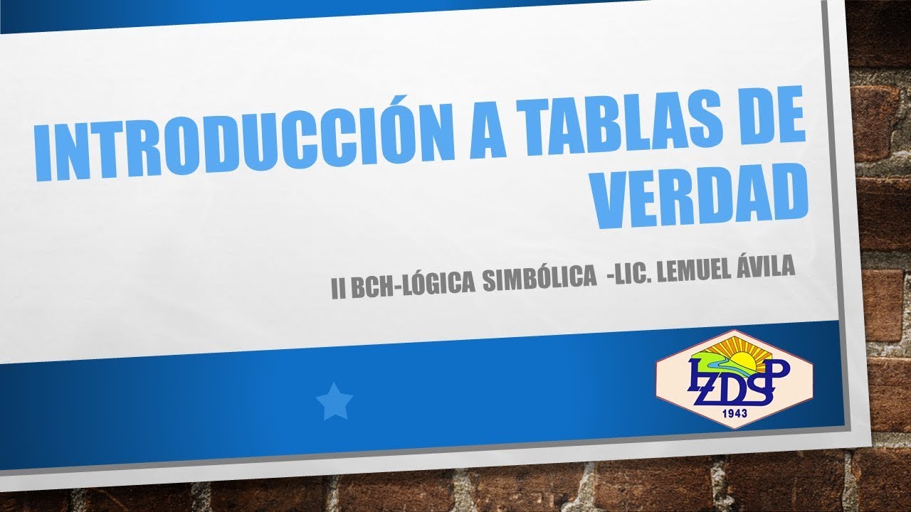 Introducción a tablas de verdad - II BCH - YouTube