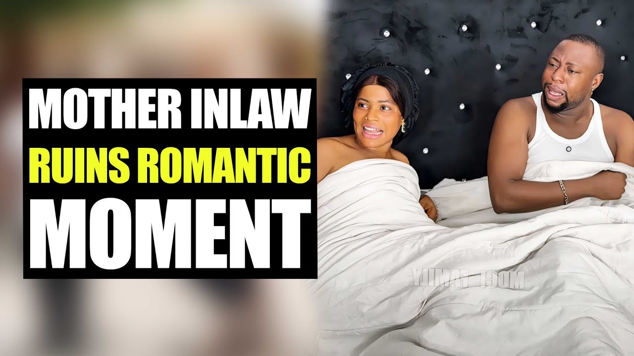 Mother In-law Ruins Romantic Moment | MociFamily - YouTube