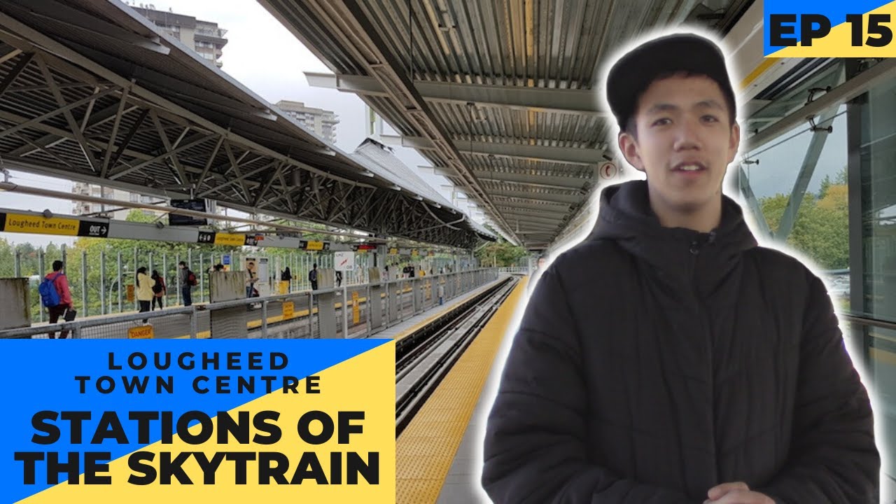Stations of the SkyTrain - Lougheed Town Centre - EP15 - YouTube
