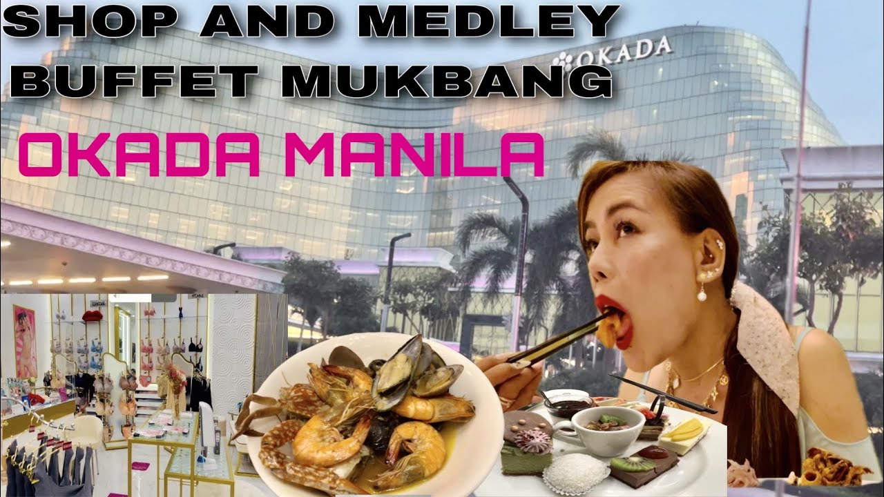 A DAY IN OKADA MANILA | SHOPPING AND MEDLEY BUFFET RESTAURANT VLOG ...