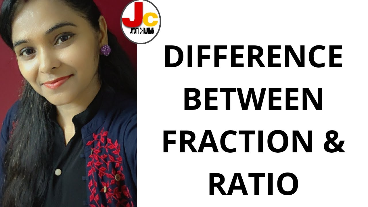 DIFFERENCE BETWEEN FRACTION AND RATIO YouTube difference-between-fraction-and-ratio-youtube